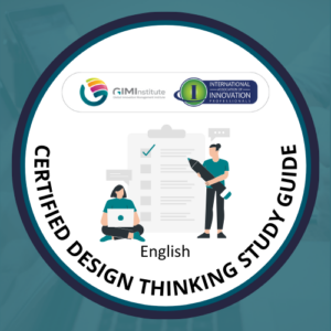 Certified Design Thinking Study Guide (English) - Global Innovation Management Institute - GIMI