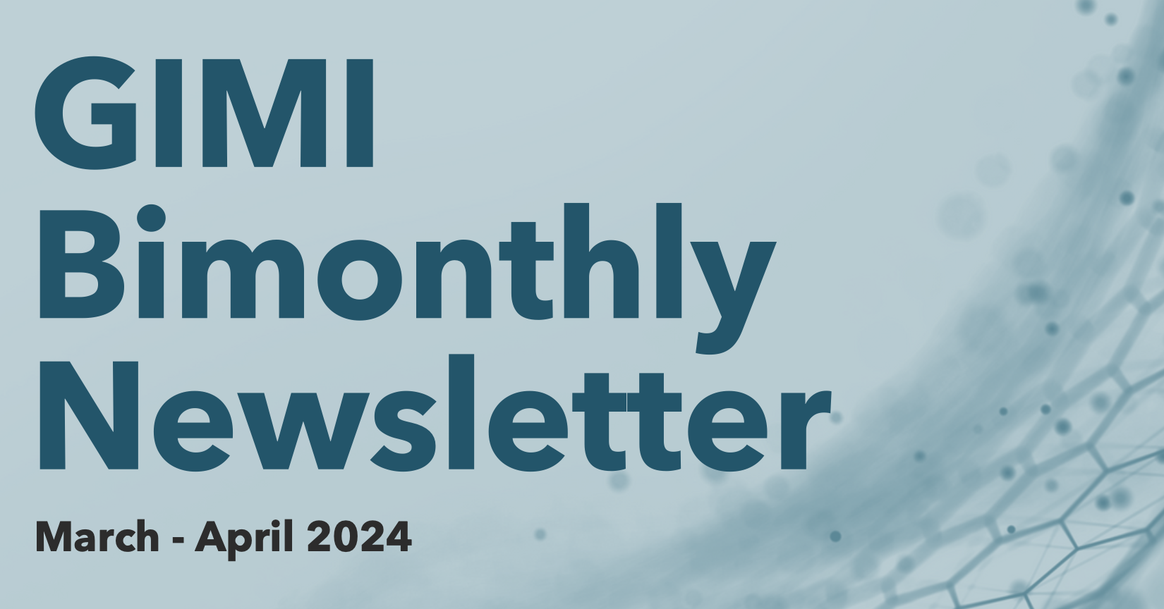 GIMI Bimonthly Newsletter March - April 2024